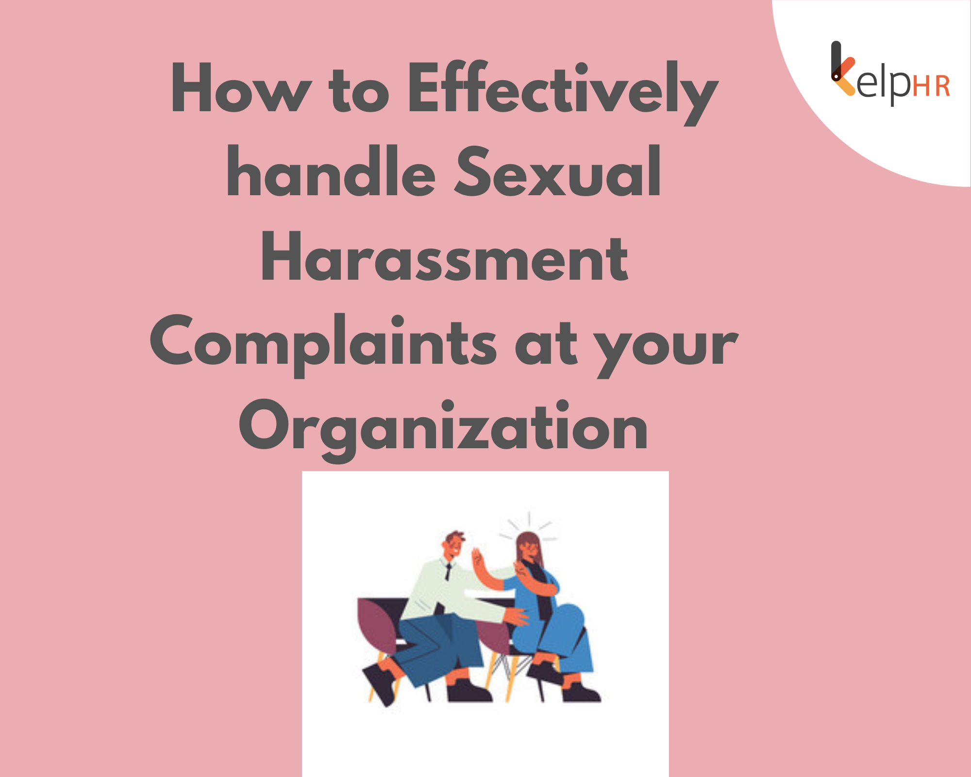 How To Effectively Handle Sexual Harassment Complaints At Your