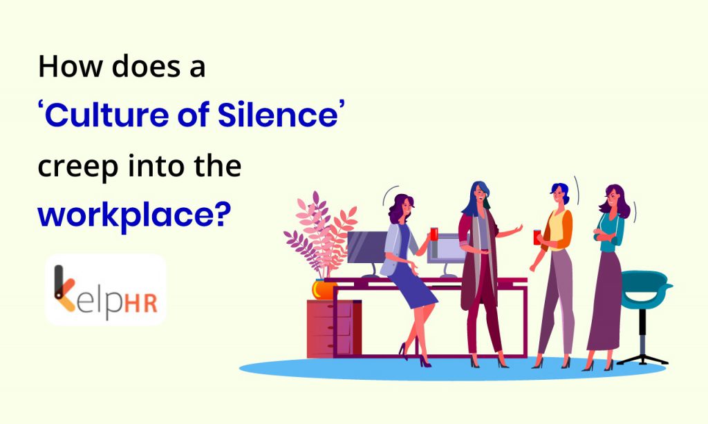 How does a ‘Culture of Silence’ creep into the workplace?