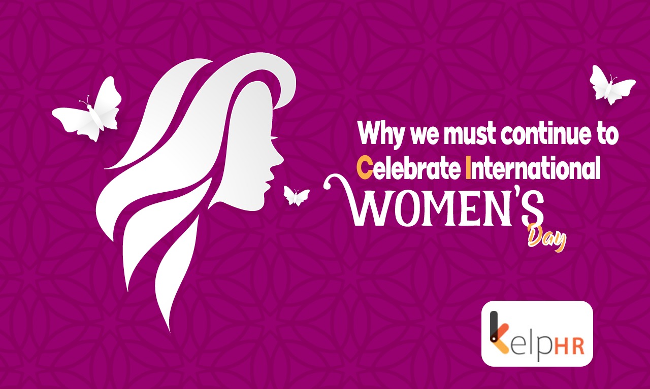 Why we must continue to celebrate International Women's Day - KelpHR