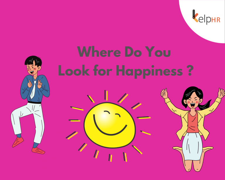 Where Do You Look for Happiness? | Kelp HR Blog