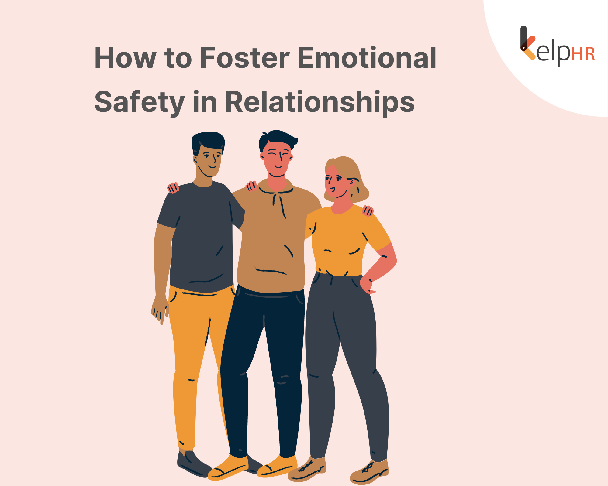 How to Foster Emotional Safety in Relationships - Kelp