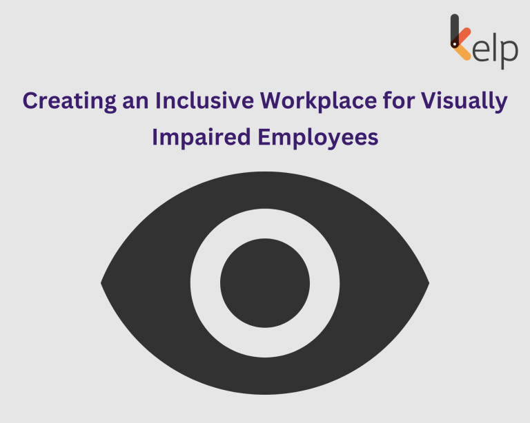 Creating an Inclusive Workplace for Visually Impaired Employees - Kelp