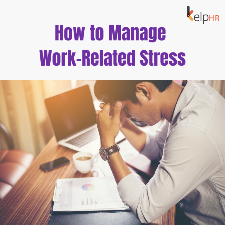 How to Manage Work-Related Stress: Tips & Strategies | Kelp HR