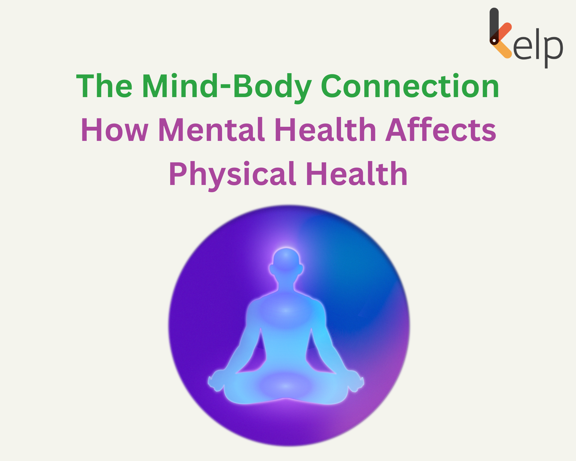 How Mental Health Affects Your Physical Health | Kelp