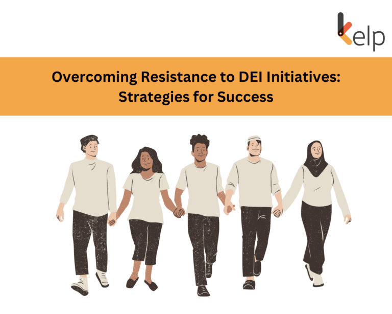 Overcoming Resistance to DEI: Strategies for Success | Kelp